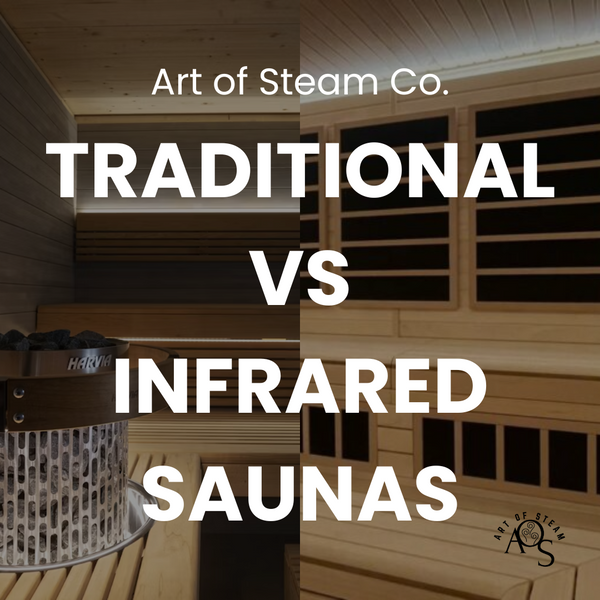 Traditional vs Infrared Saunas | Home Sauna Guide - Art of Steam Co.
